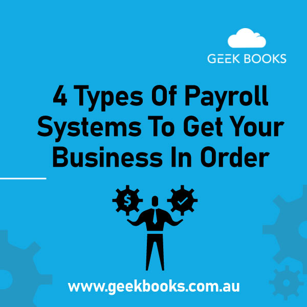 4 Types Of Payroll Systems To Help Get Your Business In Shape