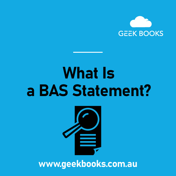 What Is A BAS Statement Geekbooks