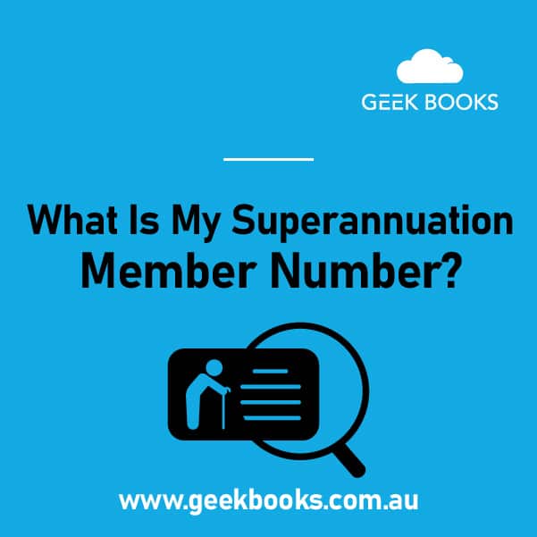 What Is My Superannuation Member Number - How to Find - Geekbooks