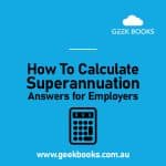 How To Calculate Superannuation Contributions | Geekbooks