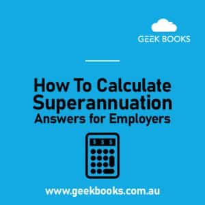 How To Calculate Superannuation Contributions | Geekbooks