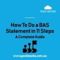How To Do a BAS Statement in 11 Steps | Geekbooks
