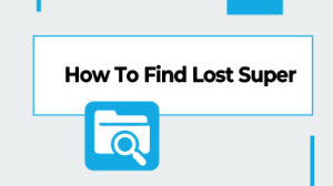 Lost Superannuation: How to Find and Claim What's Yours