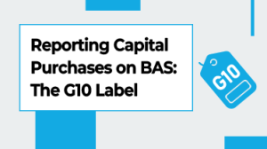 Reporting Capital Purchases on BAS: Cracking G10